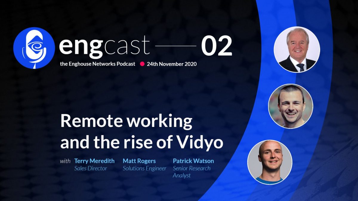 Podcast: Remote working and the rise of Vidyo - Enghouse Networks
