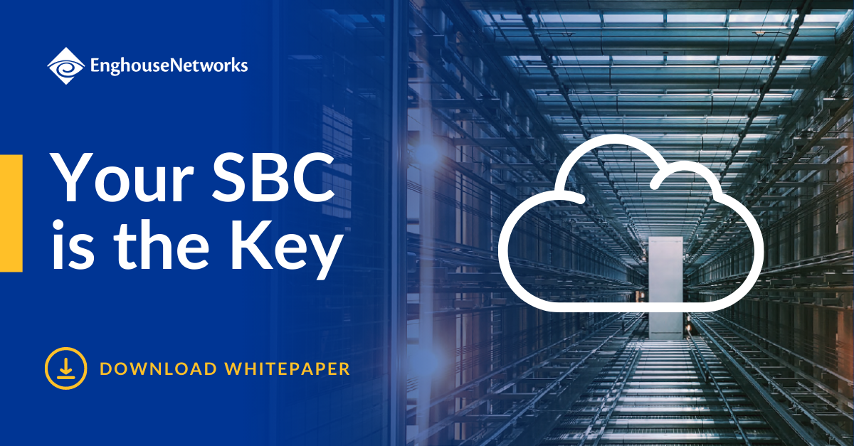 Your SBC is the Key - Enghouse Networks