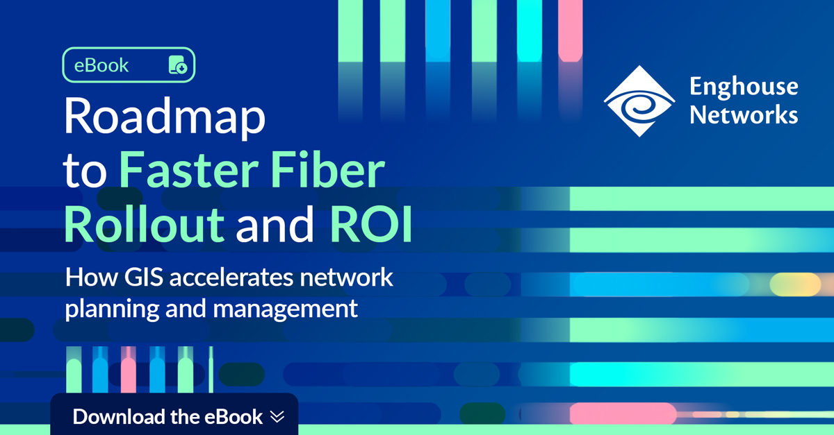 Roadmap to Faster Fiber Rollout and ROI - Enghouse Networks